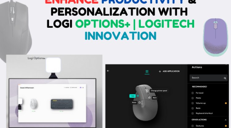 Enhance Productivity And Personalization Logi Options Innovation Start